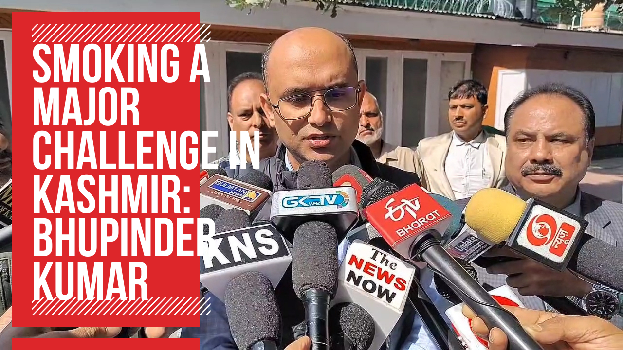 Video | Smoking a major challenge in Kashmir: Bhupinder Kumar - Greater Kashmir